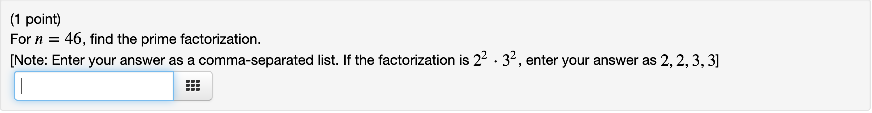 Solved (1 point) For n = 46, find the prime factorization. | Chegg.com
