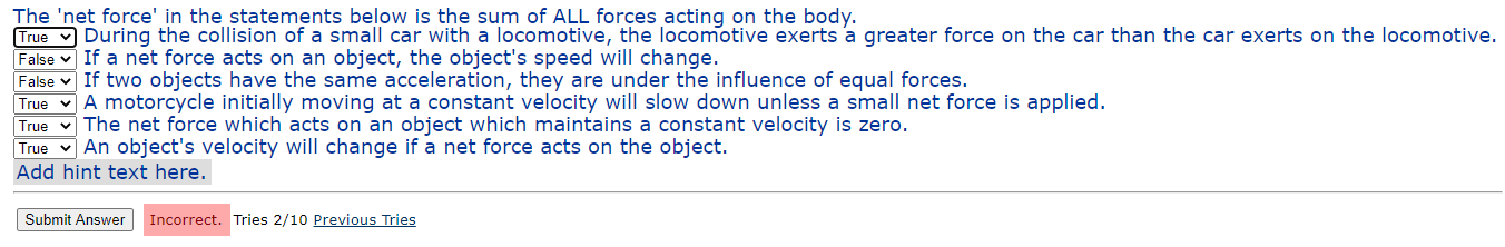 Solved True The 'net force' in the statements below is the | Chegg.com