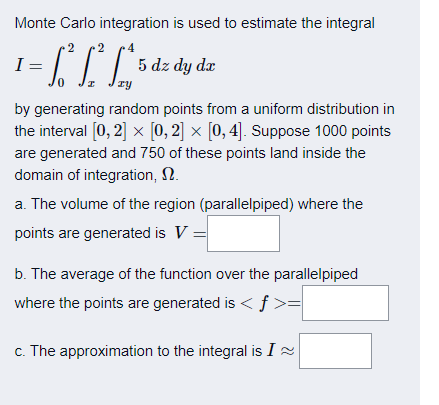 Solved Monte Carlo integration is used to estimate the | Chegg.com