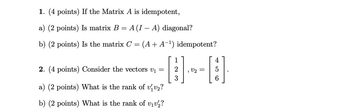 Solved 1. (4 points) If the Matrix A is idempotent, a) (2 | Chegg.com Solved 1. (4 points) If the Matrix A is idempotent, a) (2 | Chegg.com
