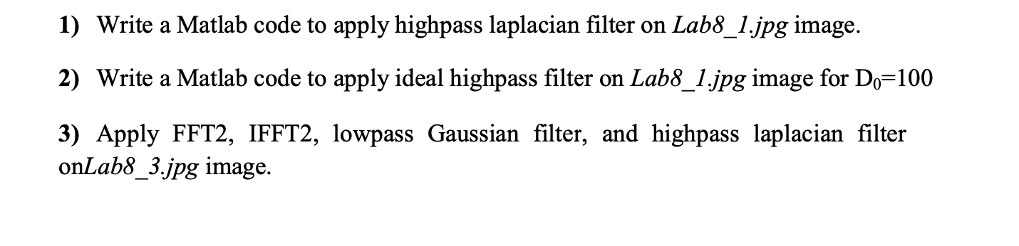Solved 1) Write a Matlab code to apply highpass laplacian | Chegg.com
