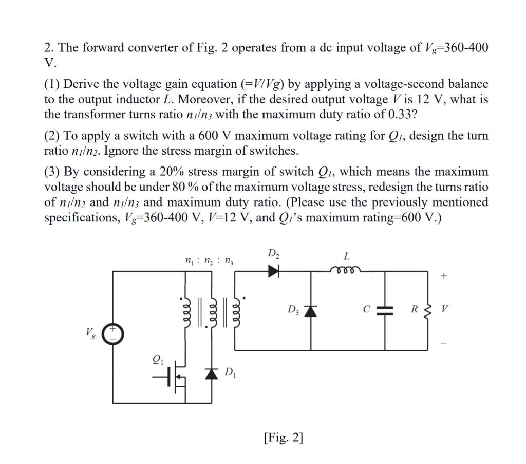 Solved 2. The forward converter of Fig. 2 operates from a dc | Chegg.com