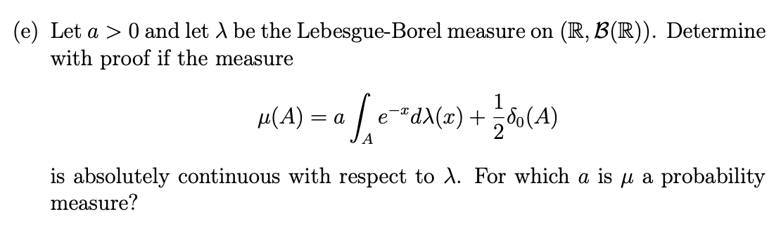 Solved (e) Let a>0 and let λ be the Lebesgue-Borel measure | Chegg.com