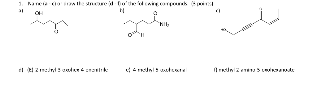 Solved 1. Name (a c) or draw the structure (d f) of the | Chegg.com