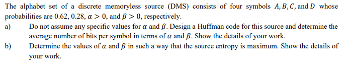 Solved The alphabet set of a discrete memoryless source | Chegg.com