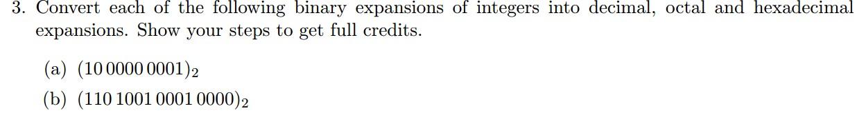 Solved 3. Convert each of the following binary expansions of | Chegg.com