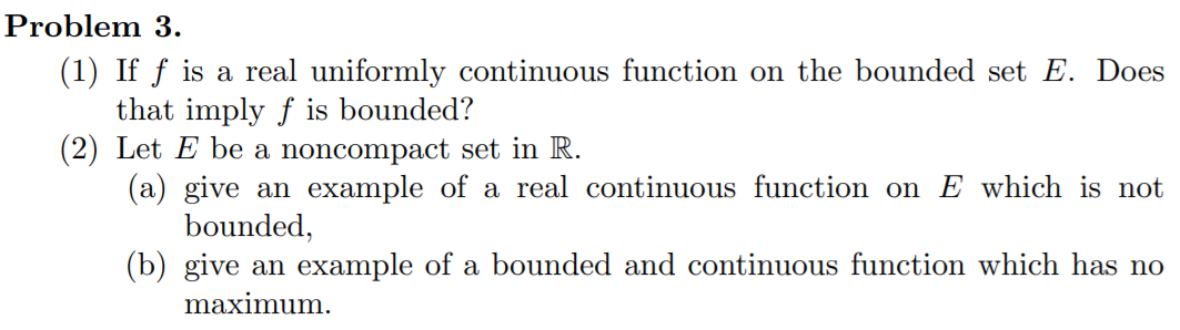 Solved Problem 3. (1) If f is a real uniformly continuous | Chegg.com