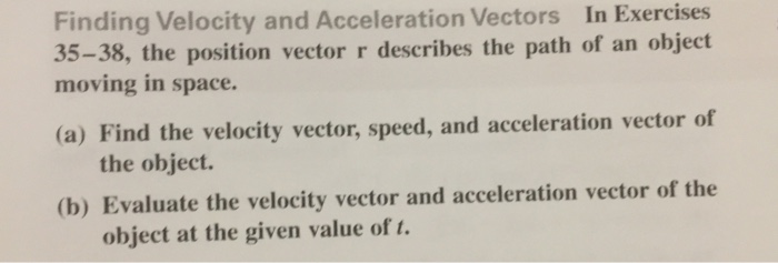 Solved Finding Velocity and Acceleration Vectors In | Chegg.com