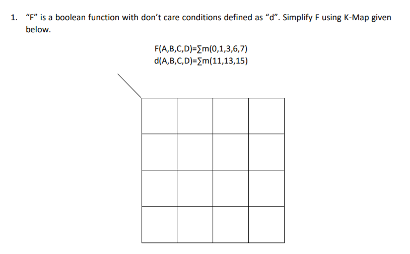 Solved 1. “F” is a boolean function with don't care | Chegg.com