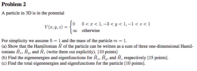 Solved Problem 2 A particle in 3D is in the potential 0 | Chegg.com