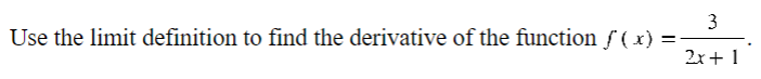 Solved Use the limit definition to find the derivative of | Chegg.com