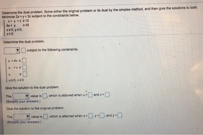 Solved Determine the dual problem. Solve either the original | Chegg.com
