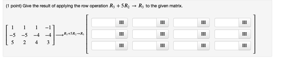 Solved (1 point) Give the result of applying the row | Chegg.com