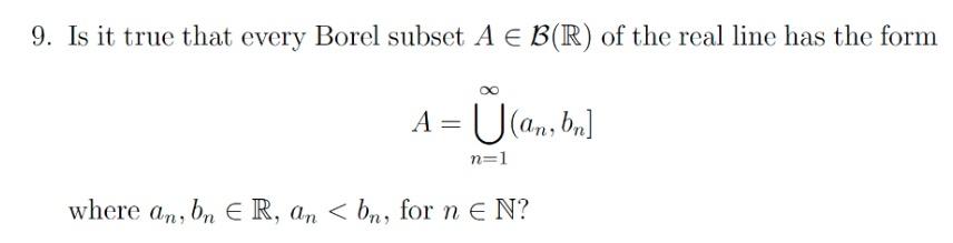 Solved 9. Is it true that every Borel subset A∈B(R) of the | Chegg.com