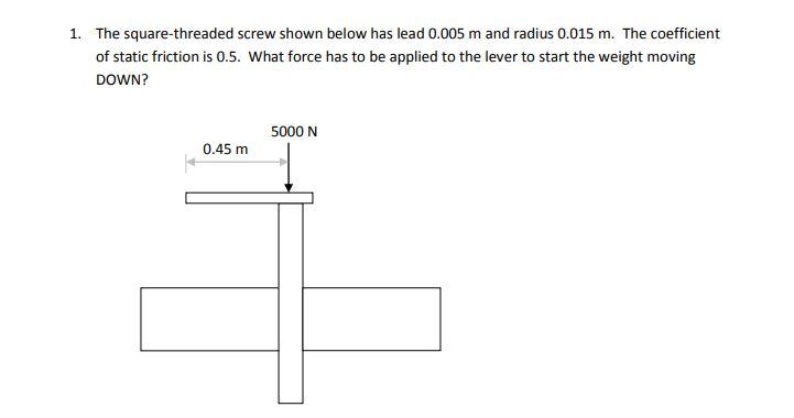 Solved 1. The square-threaded screw shown below has lead | Chegg.com