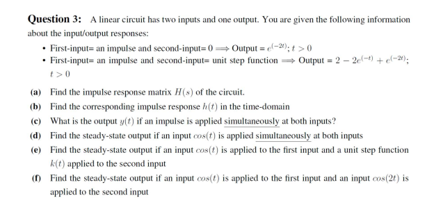 Solved Question 3: A linear circuit has two inputs and one | Chegg.com