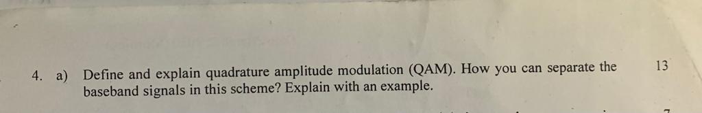Solved 13 4. a) Define and explain quadrature amplitude | Chegg.com Solved 13 4. a) Define and explain quadrature amplitude | Chegg.com
