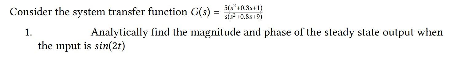 Solved Consider the system transfer function | Chegg.com