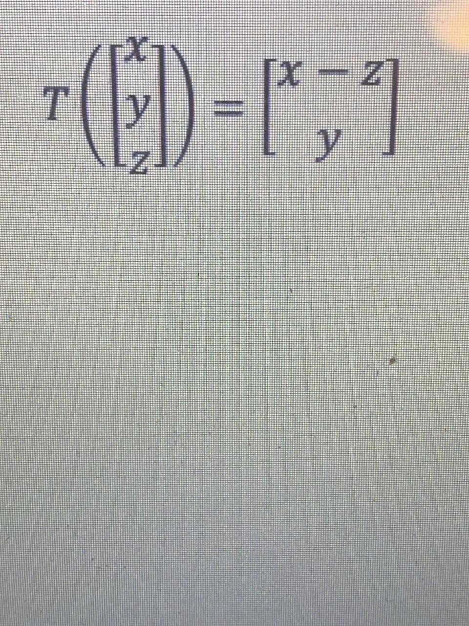 Solved 2) Verify that T: R3 → R2 is a linear transformation, | Chegg.com