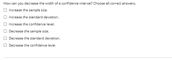 Solved How can you decrease the width of a confidence | Chegg.com