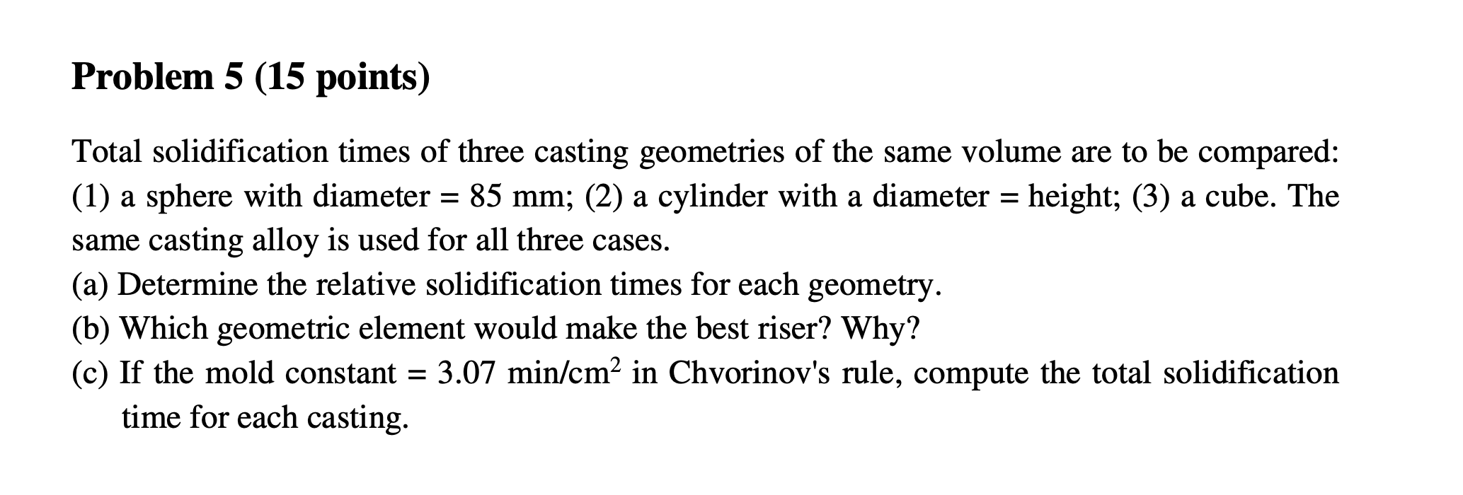 Solved Problem 5 (15 points) Total solidification times of | Chegg.com