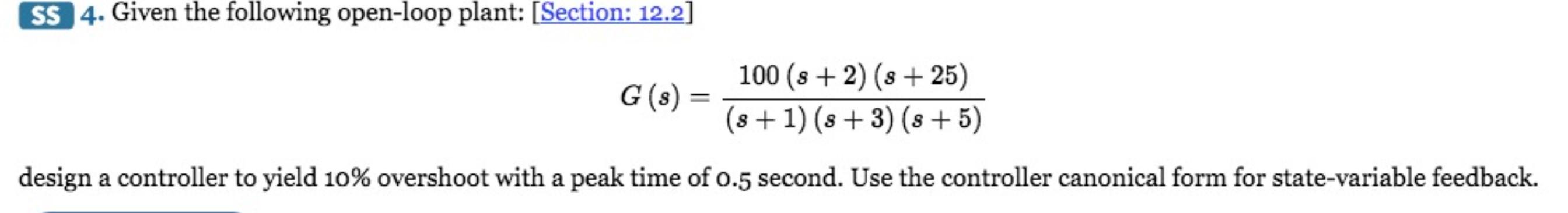 Solved SS 4. Given the following open-loop plant: (Section: | Chegg.com