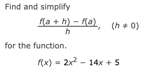 Solved Find f(a + h) - f(a) for the function. Simplify your | Chegg.com