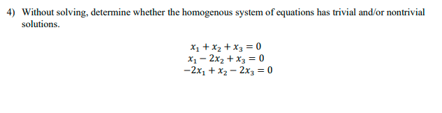 Solved 4) Without solving, determine whether the homogenous | Chegg.com