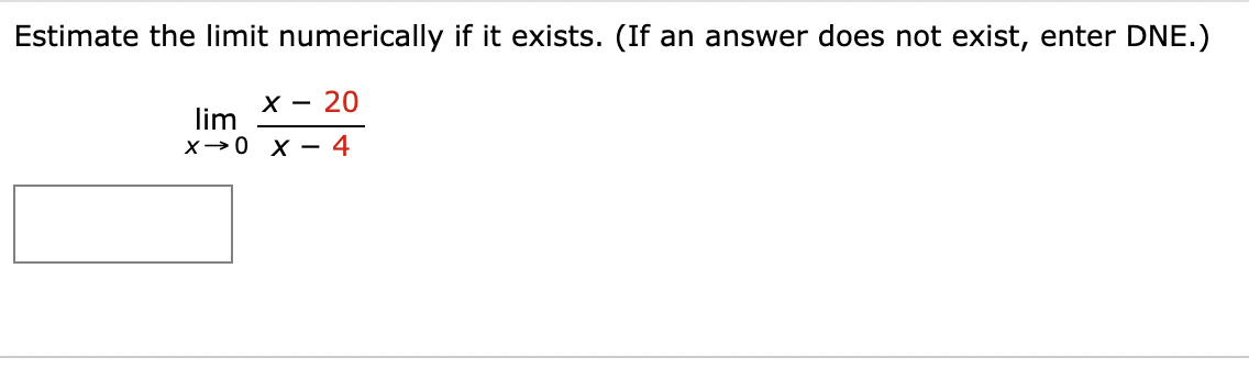Solved Estimate the limit numerically if it exists. (If an | Chegg.com