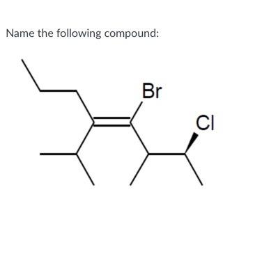 Solved Name the following compound: CI Name the following | Chegg.com
