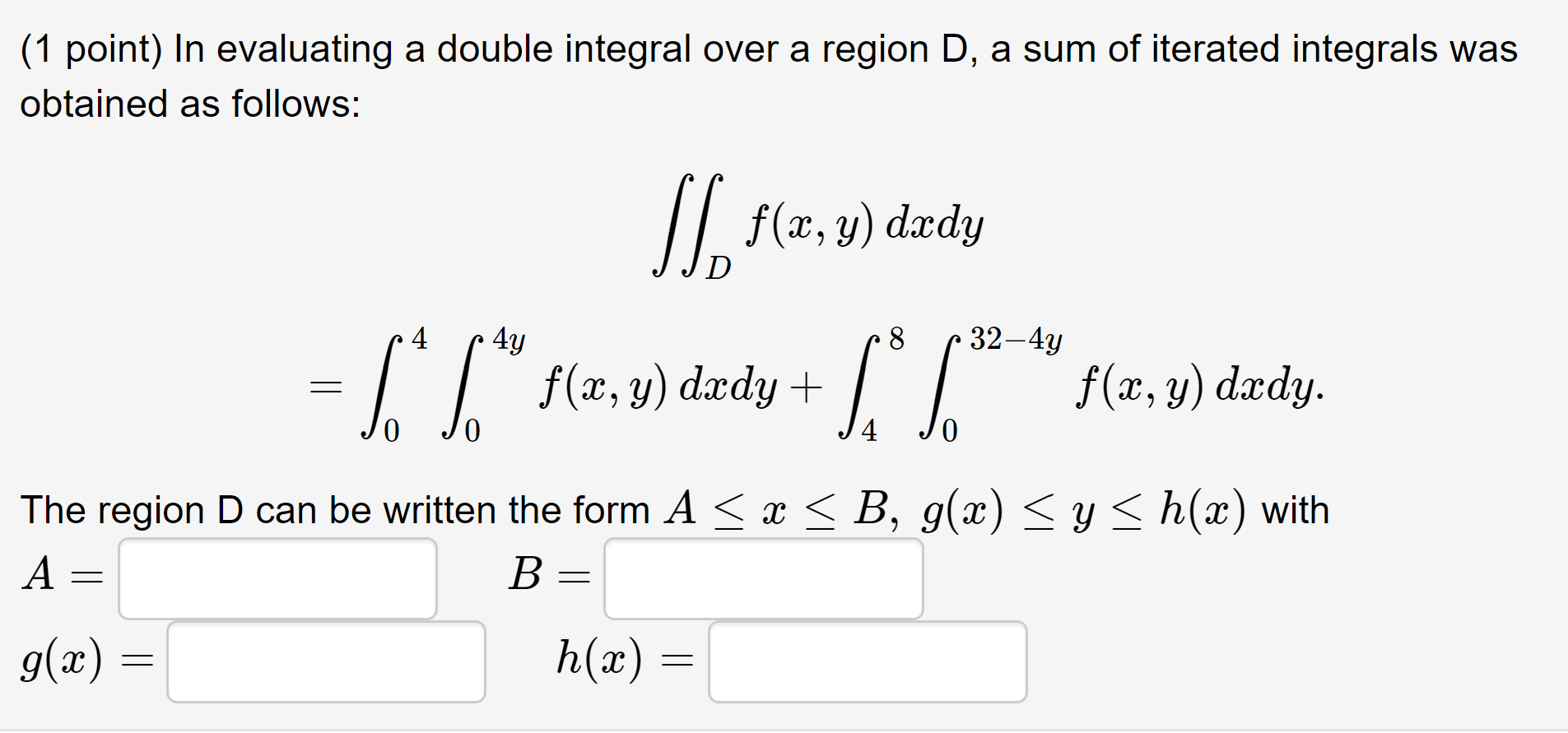Solved (1 point) In evaluating a double integral over a | Chegg.com