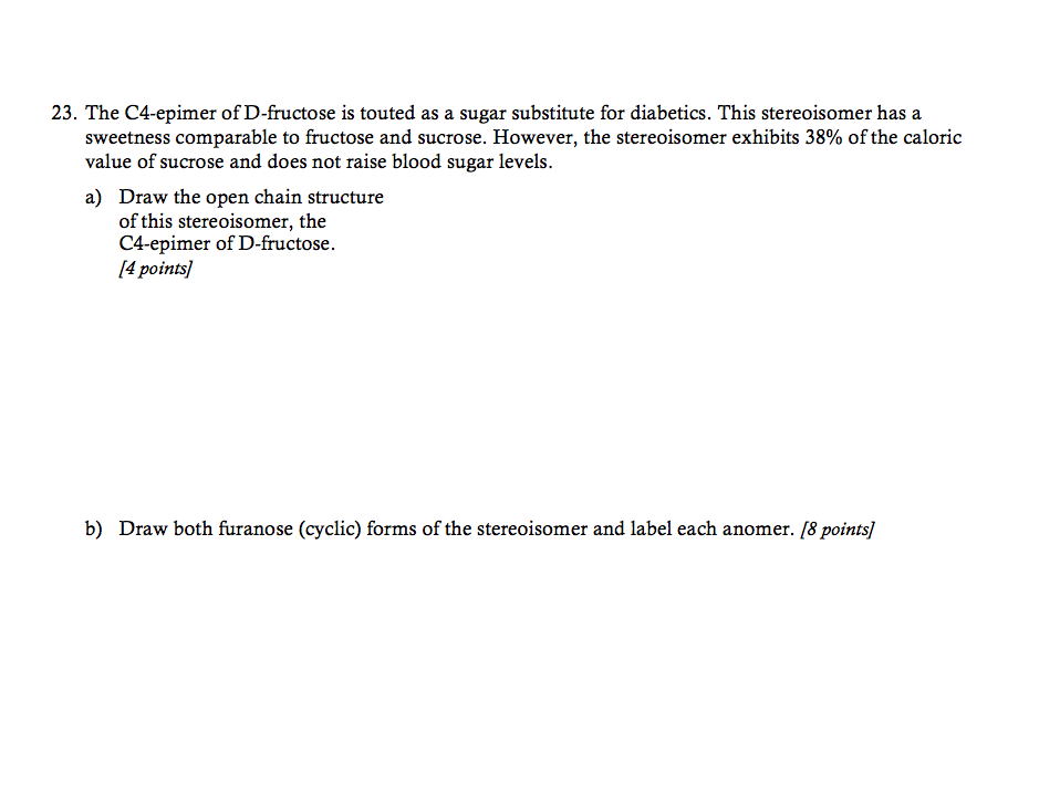 Solved 23. The C4-epimer of D-fructose is touted as a sugar | Chegg.com