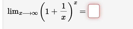 Solved limx→∞(1+1x)x= | Chegg.com