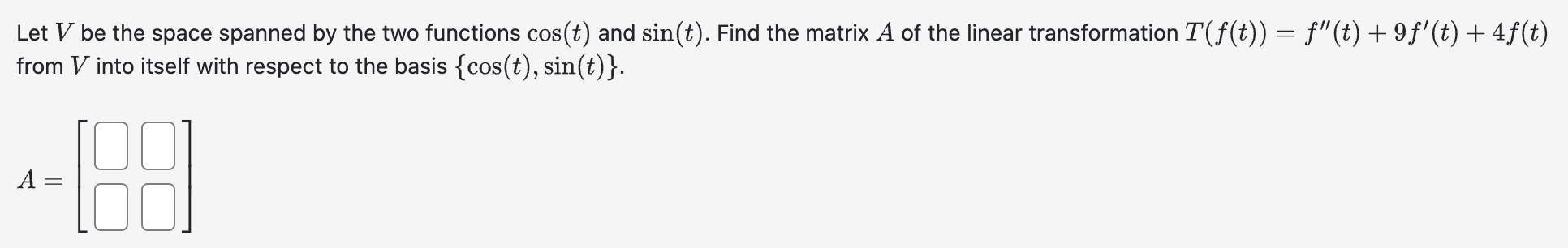 Solved Let V be ﻿the space spanned by ﻿the two functions | Chegg.com