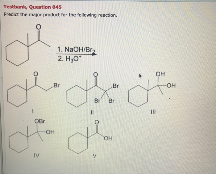 Solved Testbank, Question 045 Predict the major product for | Chegg.com