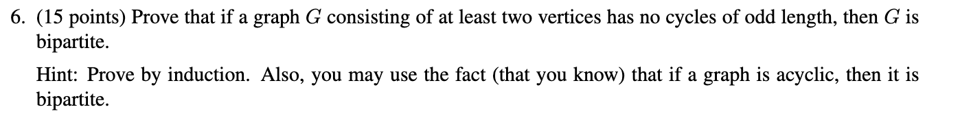 Solved 6. (15 points) Prove that if a graph G consisting of | Chegg.com