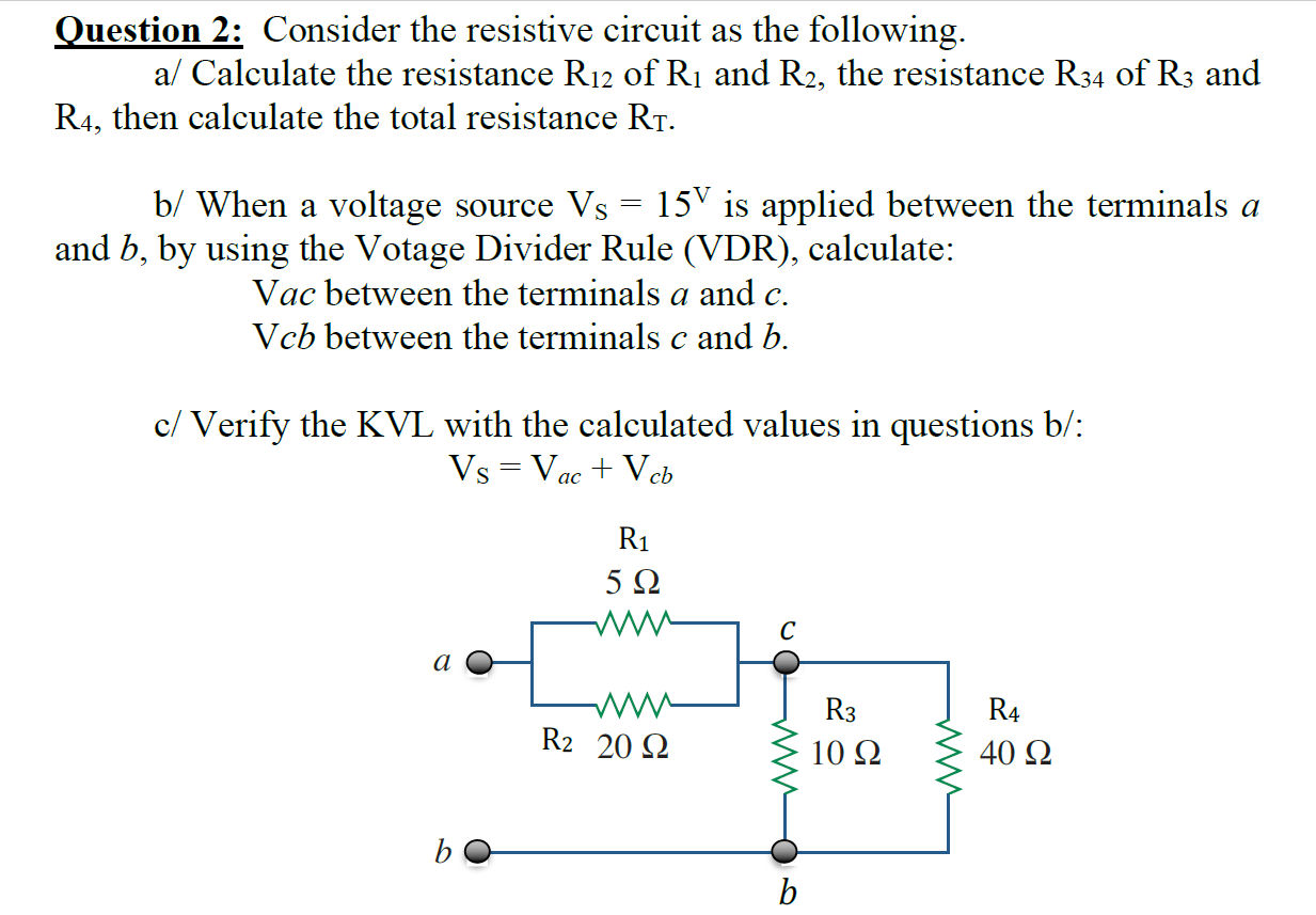 Solved Question 2: Consider the resistive circuit as the | Chegg.com
