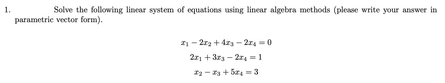 Solved 1. Solve the following linear system of equations | Chegg.com
