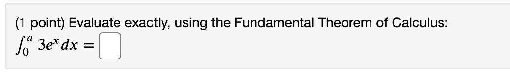 Solved (1 point) Evaluate exactly, using the Fundamental | Chegg.com