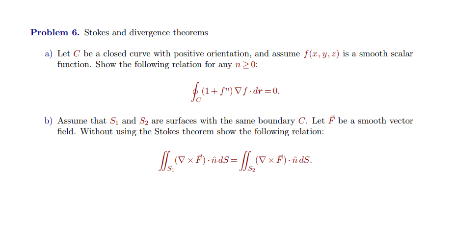 Solved Problem 6. Stokes and divergence theorems a) Let C be | Chegg.com