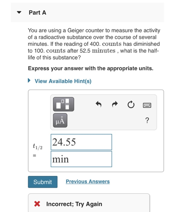 Solved Part A You are using a Geiger counter to measure the | Chegg.com