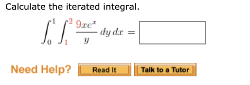 Solved Calculate the iterated integral. 9.re" STORE dy dx = | Chegg.com