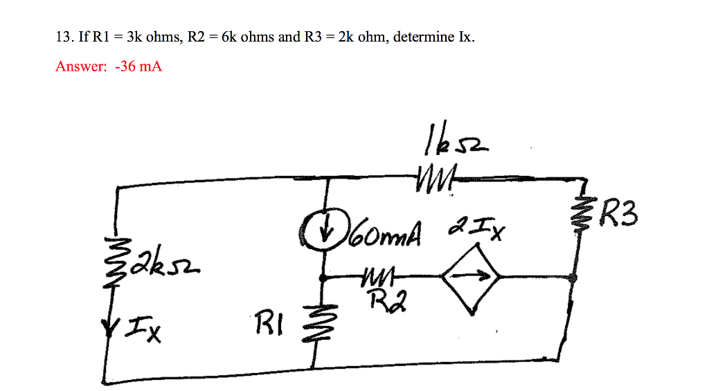 Solved 13. If R1- 3k ohms, R2 6k ohms and R3 2k ohm, | Chegg.com