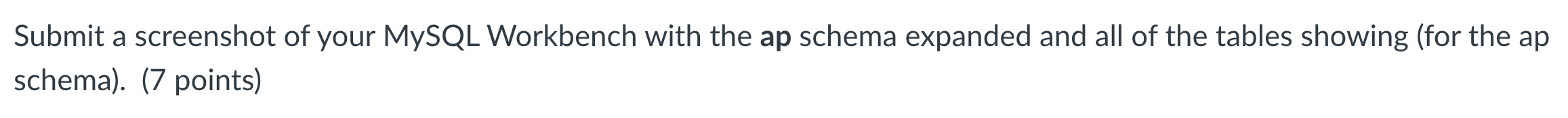 Solved Submit a screenshot of your MySQL Workbench with the | Chegg.com