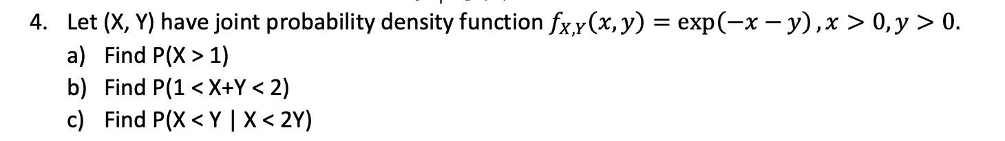 Solved 4. Let (X,Y) have joint probability density function | Chegg.com
