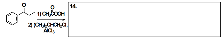 Solved 14. 0 1) CH3COOH 2) (CH3)2CHCH2CI, AICI: | Chegg.com