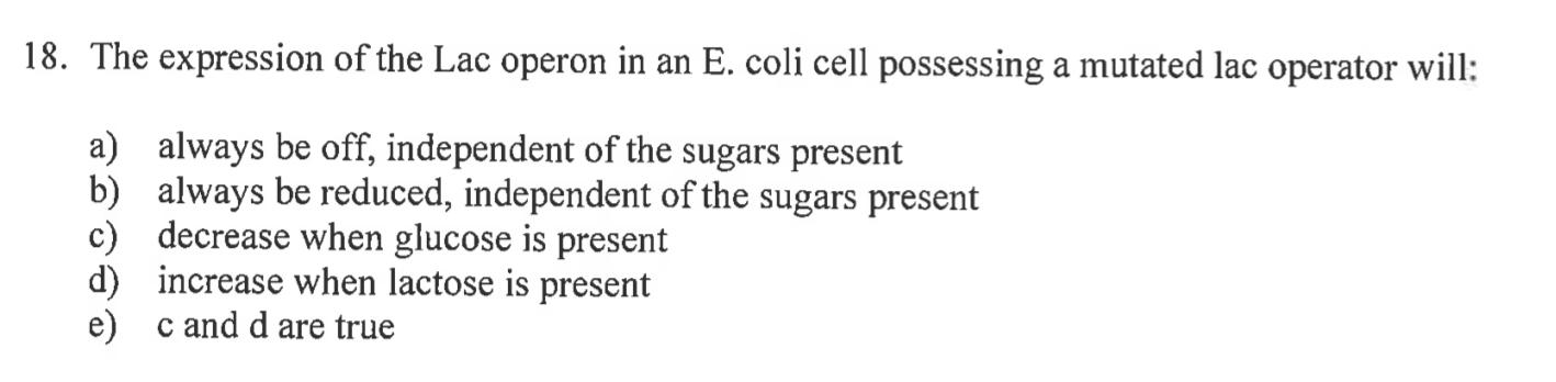 Solved 18. The expression of the Lac operon in an E. coli | Chegg.com