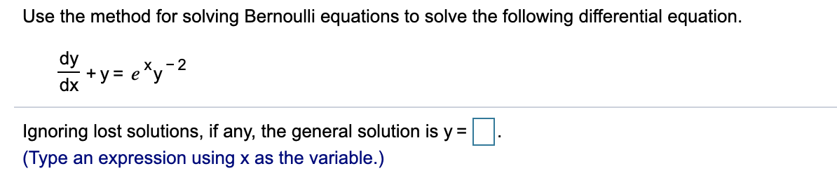 Solved Use the method for solving Bernoulli equations to | Chegg.com