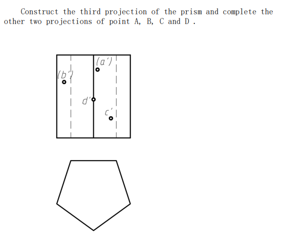 Solved Construct the third projection of the prism and | Chegg.com
