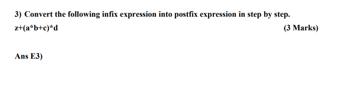 Solved 3) Convert the following infix expression into | Chegg.com